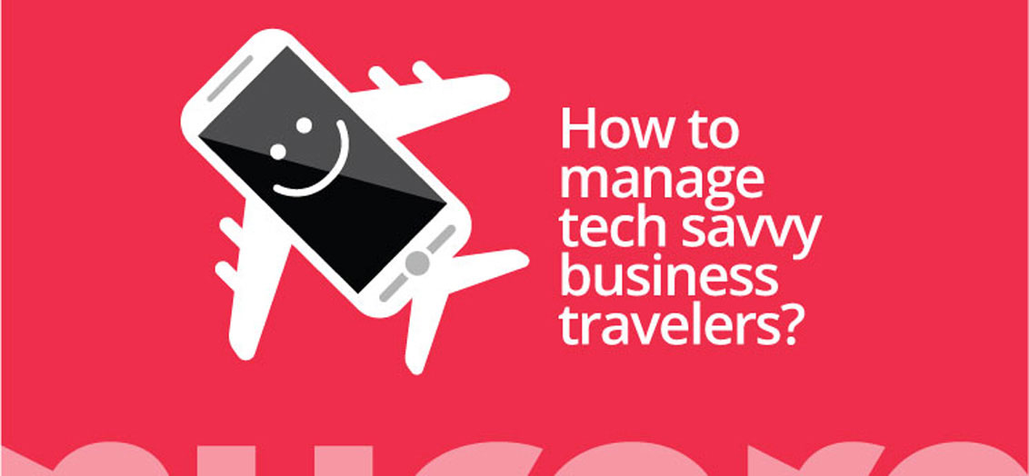 How to manage tech savvy business travellers? - Traacs